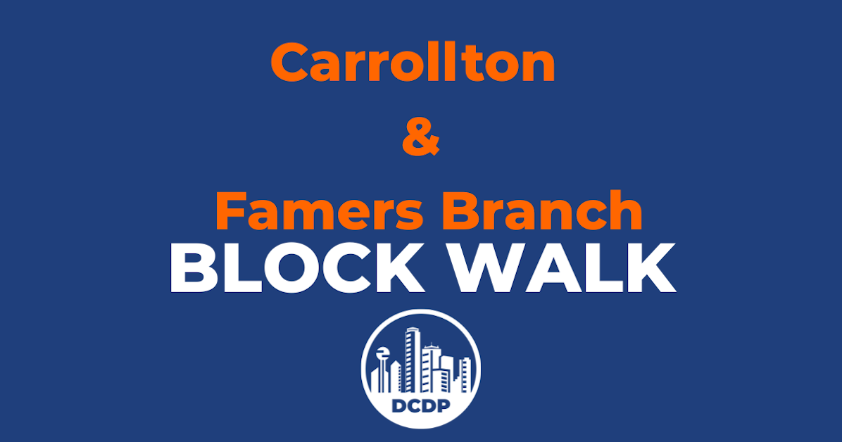 Carrollton/Farmers Branch GOTV Block Walk · Dallas County Democratic Party